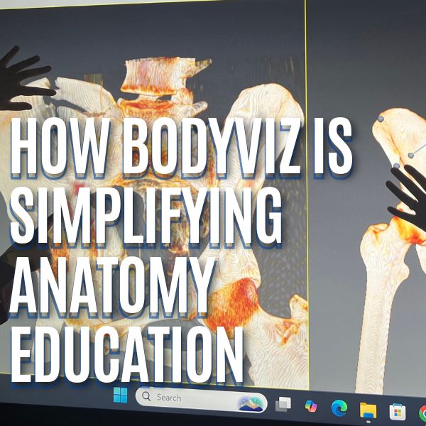 How BodyViz is Simplifying Anatomy Education | Real 3D Anatomy